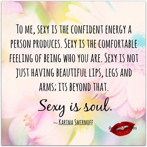 He Brought Me Back To Life Quotes To Me Sexy Is The Confident Energy