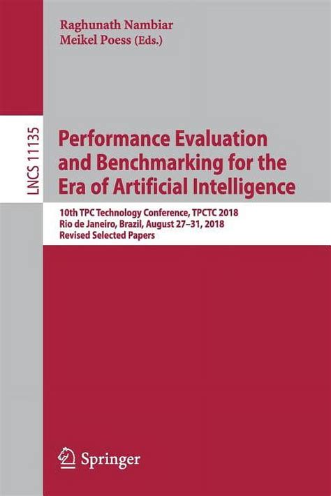 Performance Evaluation And Benchmarking For The Era Of Artificial Intelligence 10th Tpc