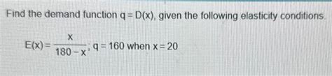 solved find the demand function q d x given the following