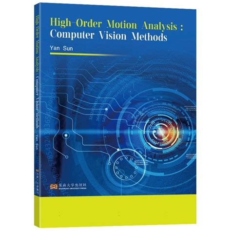 High Order Motion Analysis Computer Vision Methodsby Sun Yan Isbn