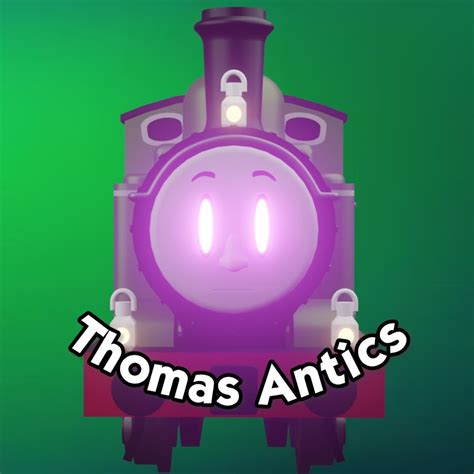 Thomas Antics Youtube