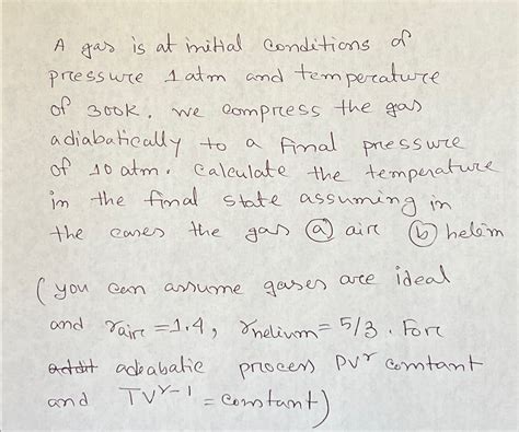 Solved A Gas Is At Initial Conditions Of Pressure 1atm And