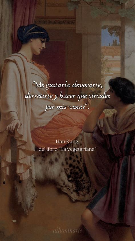 Me Gustaría Devorarte Frases Filosoficas Citas De Libros Amor Rincones De Libros
