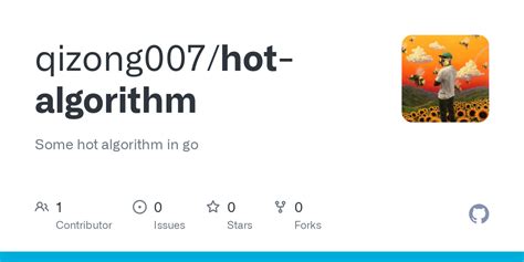 Github Qizong007hot Algorithm Some Hot Algorithm In Go