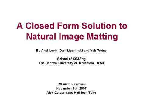 a closed form solution to natural image matting
