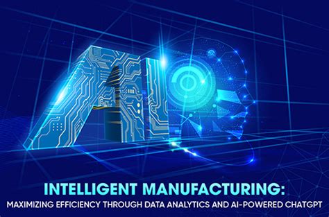 INTELLIGENT MANUFACTURING: MAXIMIZING EFFICIENCY THROUGH DATA ANALYTICS ...