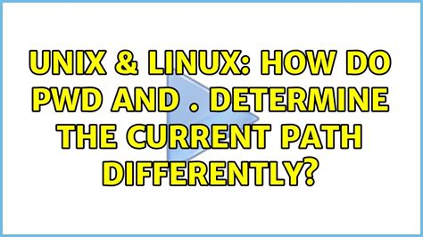 Unix And Linux How Do Pwd And Determine The Current Path Differently