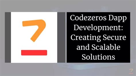 Ppt Codezeros Dapp Development Creating Secure And Scalable Solutions Powerpoint Presentation
