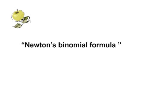 Newtons Binomial Formula