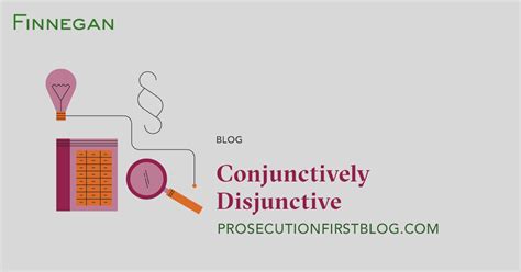 Conjunctively Disjunctive Prosecution First Blog Finnegan Leading Ip Law Firm