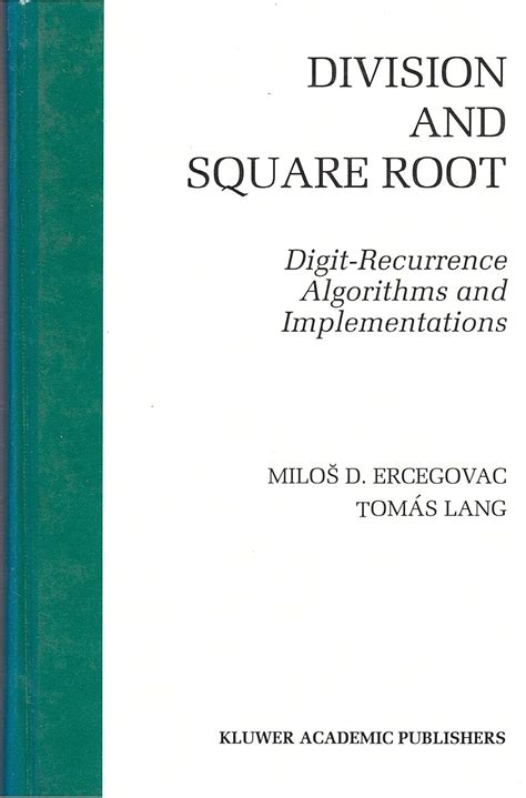 Division And Square Root Digit Recurrence Algorithms And Implementations Uk