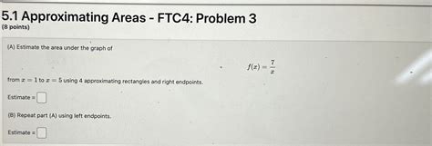 solved 5 1 ﻿approximating areas ﻿ftc4 problem 3 8