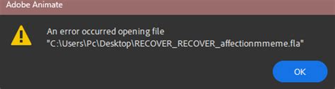 Solved Re AN ERROR OCCURRED OPENING FILE ADOBE ANIMATE Adobe Community