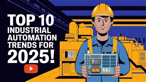 🔥Top 10 Industrial Automation Trends in 2025 You Must Know! - YouTube