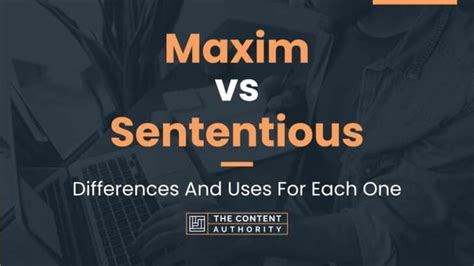 Maxim Vs Sententious Differences And Uses For Each One