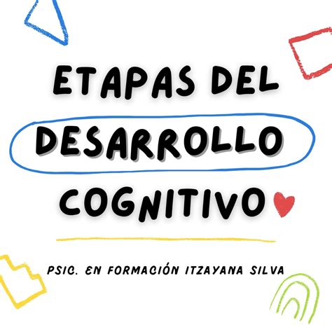 Etapas Del Desarrollo Cognitivo De Jean Piaget 4 Estadíos De Piaget