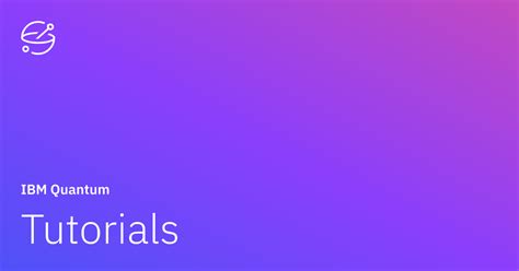 Tutorials Ibm Quantum Documentation