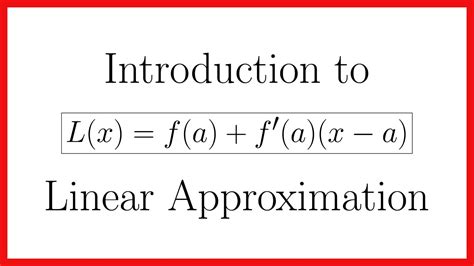 Introduction To Linear Approximations Youtube