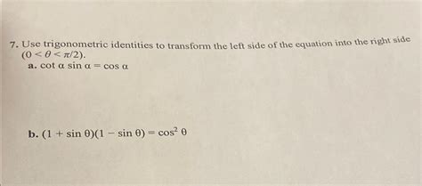 Solved Use Trigonometric Identities To Transform The Left