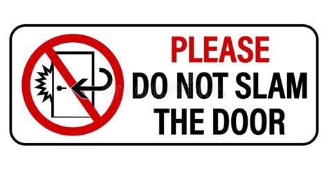 Please Do Not Slam The Door Courtesy Sign With Slamming Door Inside A Ban Circle Text Stock