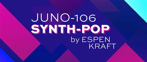 Juno 106 Synth Pop Patch Collection By Espen Kraft