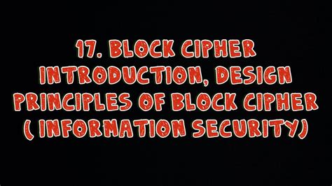 17 Block Cipher Introduction And Design Principles Of Block Cipher