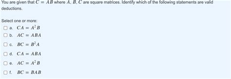 Solved You Are Given That C AB Where A B C Are Square Chegg