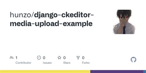 Github Hunzo Django Ckeditor Media Upload Example