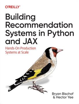 System Design For Recommending Building Recommendation Systems In Python And Jax Book