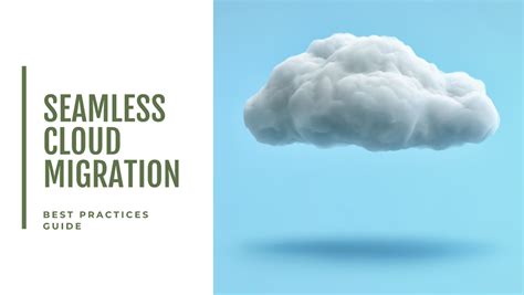 Cloud Migration Best Practices A Guide To Seamless Transition
