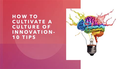 How To Cultivate A Culture Of Innovation