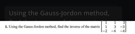 Using The Gauss Jordon Method1 Using The Gauss Jordon Method Find The