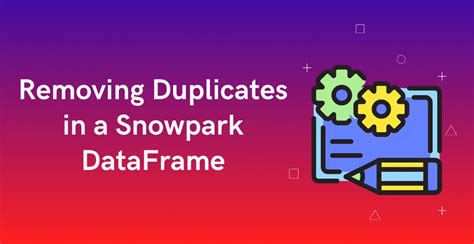 How To Remove Duplicates In A Snowpark Dataframe Thinketl