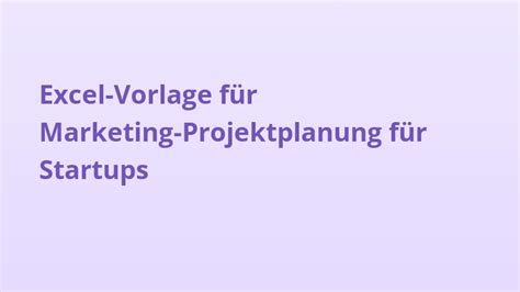 Excel Vorlage Für Marketing Projektplanung Für Startups