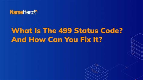 What Is The 499 Status Code And How Can You Fix It
