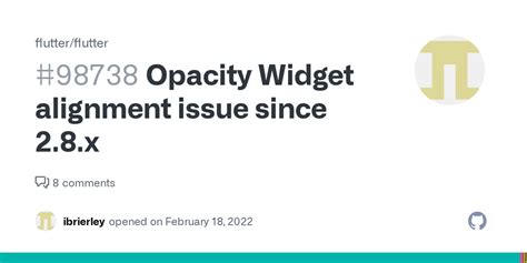 Opacity Widget Alignment Issue Since X Issue Flutter Flutter GitHub