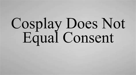 Cosplay Does Not Equal Consent Cosplay Amino