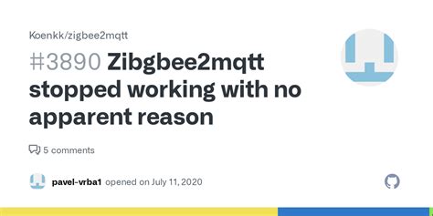 Zibgbee Mqtt Stopped Working With No Apparent Reason Issue Koenkk Zigbee Mqtt GitHub