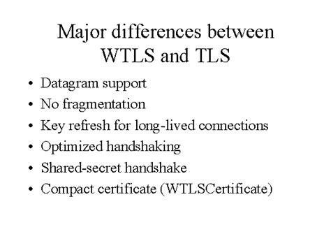 Major Differences Between WTLS And TLS