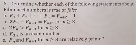 Solved Determine Whether Each Of The Following Statements About Fibonacci Numbers Is True Or