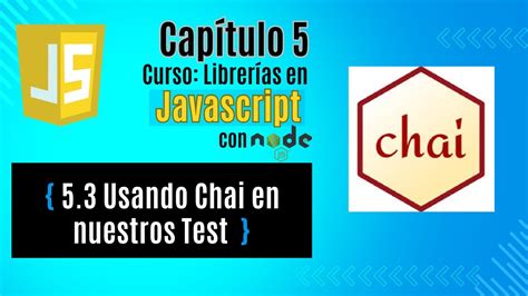 La Clave Del Testing En Javascript Aserciones Con Chai Y Mocha Youtube