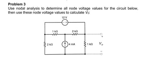 Solved Problem Use Nodal Analysis To Determine All Node Chegg