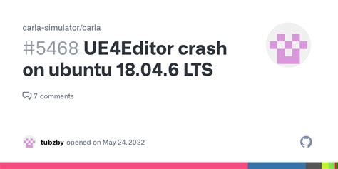 Ue4editor Crash On Ubuntu 18046 Lts · Issue 5468 · Carla Simulatorcarla · Github