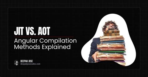 angular compilation methods jit vs aot explained dj codes