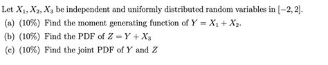 Solved Let X₁ X2 X3 Be Independent And Uniformly