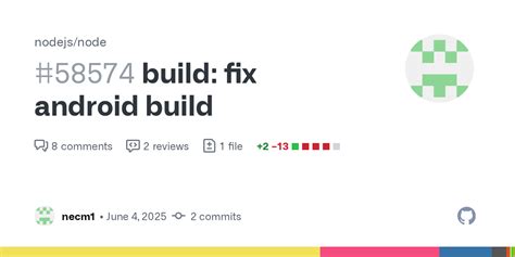 Build Fix Android Build By Necm1 · Pull Request 58574 · Nodejsnode · Github