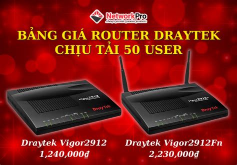 Bảng Giá Router Draytek Chính Hãng Tại NetworkPro Năm 2022