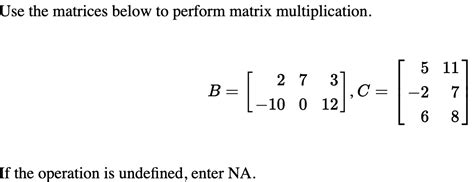 Solved Use The Matrices Below To Perform Matrix