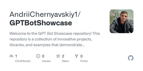 github andriichernyavskiy1 gptbotshowcase welcome to the gpt bot