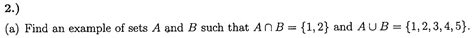Solved 2 A Find An Example Of Sets A And B Such That An Chegg Com